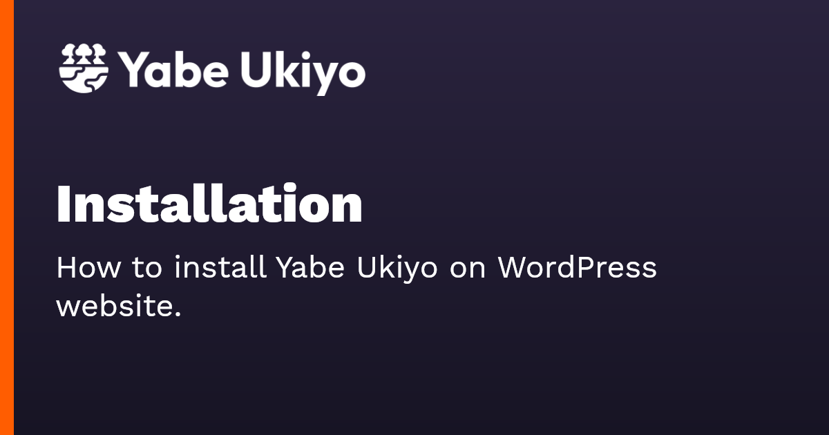 Installation - Yabe Ukiyo Documentation
